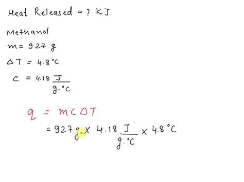 SOLVED Calculate The Heat Q In KJ Released With Combustion Of Methanol Using Grams Of