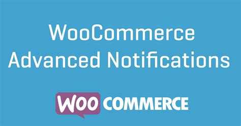 woocommerce advanced notifications stci tech