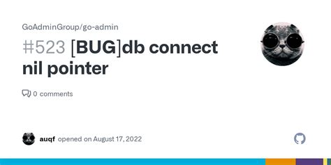[bug]db connect nil pointer · issue 523 · goadmingroup go admin · github