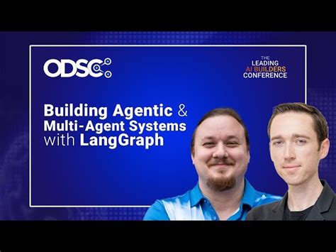 Free Video Building Agentic And Multi Agent Systems With Langgraph From Open Data Science