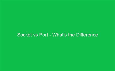 socket vs port what s the difference prep my career