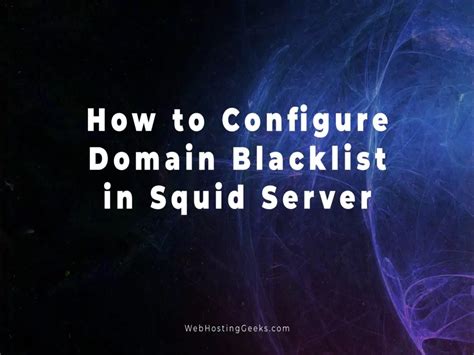 How To Configure Domain Blacklist In Squid Linux Tutorials For Beginners