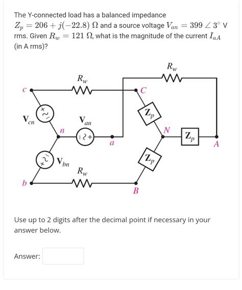Solved The Y Connected Load Has A Balanced Impedance Chegg Com