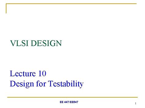 VLSI DESIGN Lecture Design For Testability EE