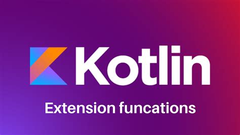 Simplifying Android Development With Kotlin Android Extension Functions