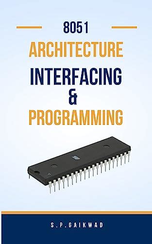 8051 microcontroller architecture interfacing and programming ebook