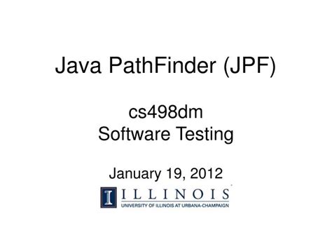 Ppt Java Pathfinder Jpf Cs498dm Software Testing Powerpoint