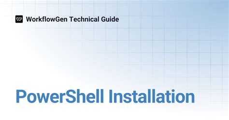 Powershell Installation Workflowgen Technical Guide