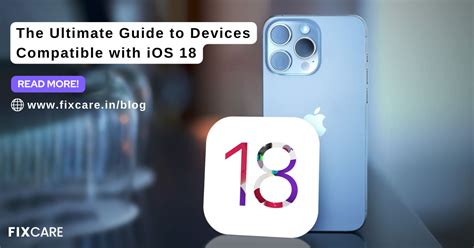 The Ultimate Guide To Devices Compatible With Ios 18 Fixcare Blogs