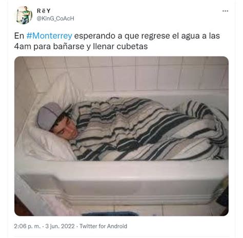 Los Mejores Memes Que Dejó La Escasez De Agua En Monterrey “qué Pena