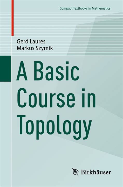 Compact Textbooks In Mathematics A Basic Course In Topology Ebook Gerd Laures Bol