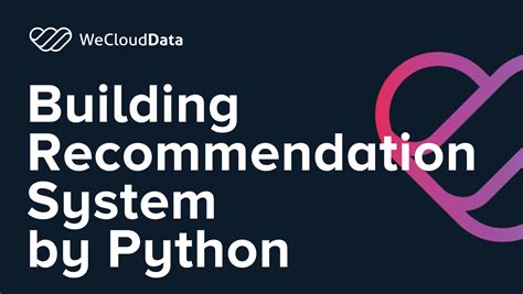 Building A Book Recommendation System Using Python Weclouddata