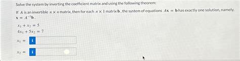 Solved Solve The System By Inverting The Coefficient Matrix