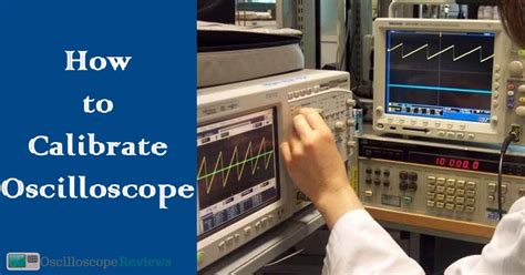 How To Calibrate An Oscilloscope