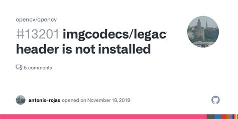 Imgcodecslegacyconstantsch Header Is Not Installed · Issue 13201 · Opencvopencv · Github