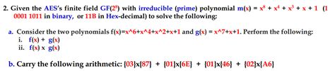 given the aes s finite field gf 28 ﻿with irreducible