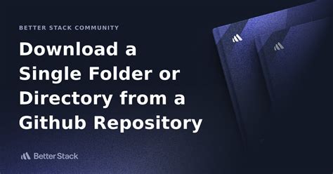 Download A Single Folder Or Directory From A Github Repository Better