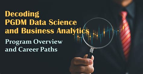 Decoding Pgdm Data Science And Business Analytics Program Overview And