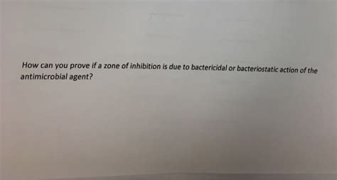 Solved How Can You Prove If A Zone Of Inhibition Is Due To