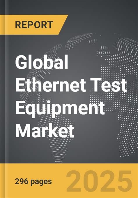 Ethernet Test Equipment Global Strategic Business Report