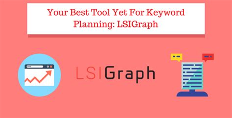 Your Best Tool Yet For Keyword Planning Lsigraph Advent Digital