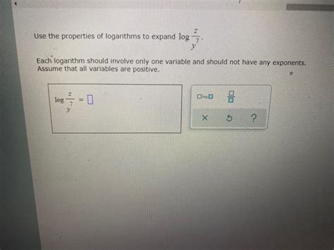 Solved Z Use The Properties Of Logarithms To Expand Log Each Chegg