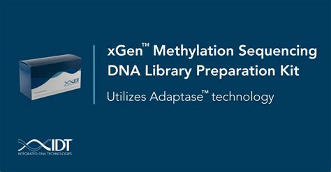 Integrated Dna Technologies On Linkedin Xgen Methyl Sequencing Dna Library Prep Kit And