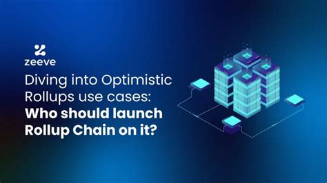 Optimistic Rollup Use Cases Explore Custom Op Chain Applications
