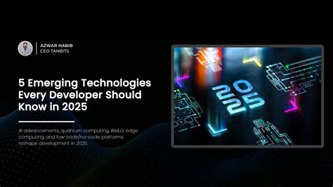 Emerging Technologies Every Developer Should Know In 2025