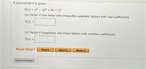 Solved A Polynomial P ﻿is Given P X X3 3x2 9x 27 A ﻿factor