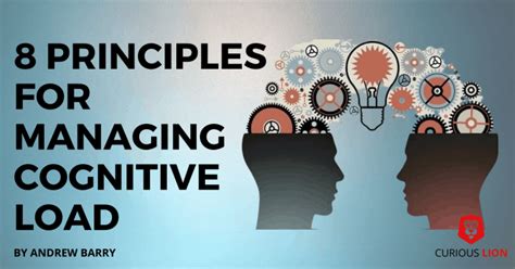 8 Principles For Managing Cognitive Load Curious Lion
