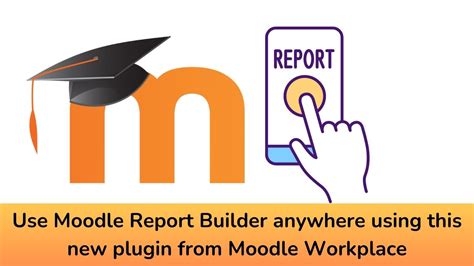 Use Moodle Report Builder Anywhere Using This New Plugin From Moodle
