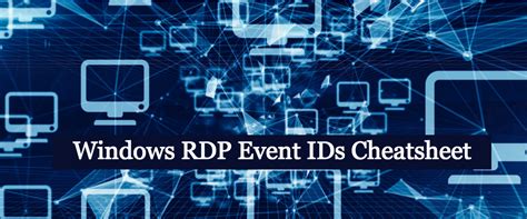 Windows Rdp Event Ids Cheatsheet Security Investigation