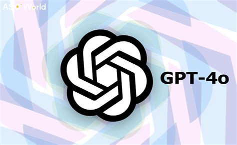 Openai Introduces Gpt O Omni Model Powering Chatgpt Aso World