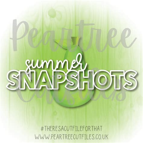 Summer Snapshots Peartree Cutfiles