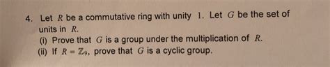 Solved 4 Let R Be A Commutative Ring With Unity 1 Let G Be