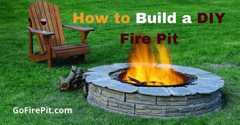 How To Build A DIY Fire Pit Easy Steps Go Firepit