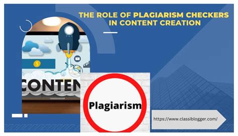 The Role Of Plagiarism Checkers In Content Creation Classi Blogger