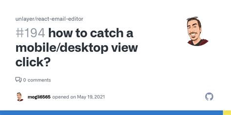 how to catch a mobile desktop view click · issue 194 · unlayer react email editor · github