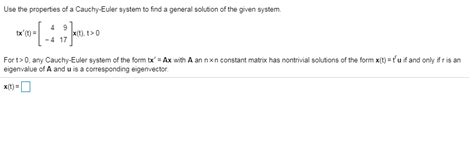 Solved Use The Properties Of A Cauchy Euler System To Find A