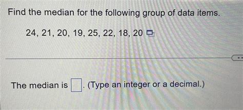 Answered Find The Median For The Following Group Of Data Items 24 21