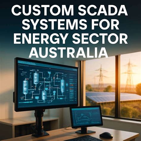 Custom Scada Systems For Energy Sector Australia Electrical Hub