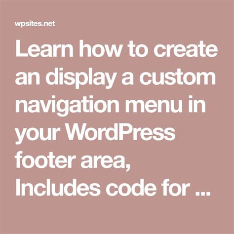 Learn How To Create An Display A Custom Navigation Menu In Your Wordpress Footer Area Includes