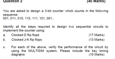 Solved You Are Asked To Design A 3 Bit Counter Which Counts