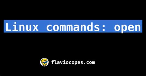 Linux Commands Open