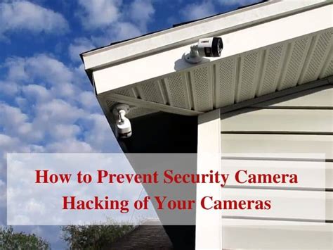 Common Security Camera Hacks And How To Prevent Them