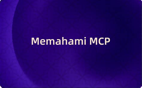 Memahami Mcp Hubungan Antara Host Server Klien Dan Sumber Data