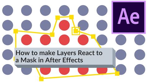 How To Make Layers React To A Mask In After Effects After Effects