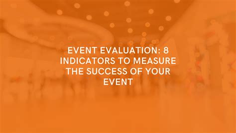 Event Evaluation 8 Indicators To Measure Your Event Success
