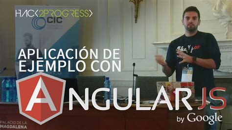 Desarrollo Por Componentes En Angularjs Hack2pro Youtube